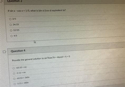 Solved If Sinx−cosx 1 5 What Is Sinx Cosx Equivalent To