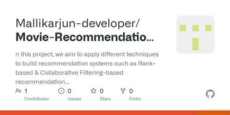 GitHub Mallikarjun Developer Movie Recommendation System N This Project We Aim To Apply