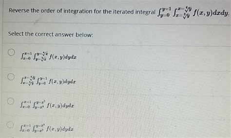 solved reverse the order of integration for the iterated