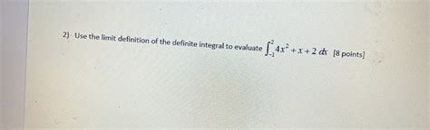 Solved ﻿use The Limit Definition Of The Definite Integral