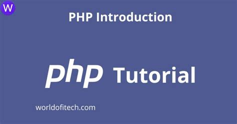 Php Introduction Worldofitech
