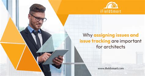 Why Assigning Issues Is Important For Architects Blog