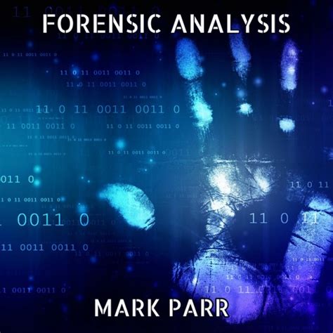 Stream Forensic Analysis By Mark Parr Listen Online For Free On