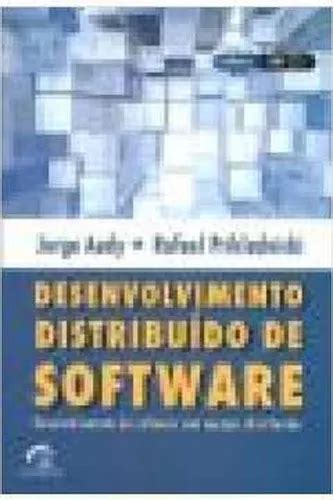 Desenvolvimento Distribuído De Software De Jorge Audy Rafael Prikladnicki Pela Campus 2008