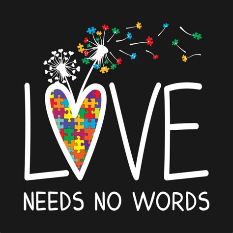 Love Needs No Words Autism Awareness Autism Awareness T Shirt