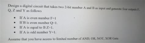 Solved Design A Digital Circuit That Takes Two 2 Bit Number