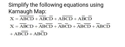 solved simplify the following equations using karnaugh map