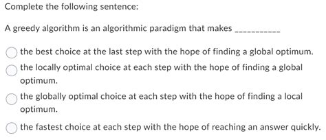 Complete The Following Sentence A Greedy Algorithm Chegg