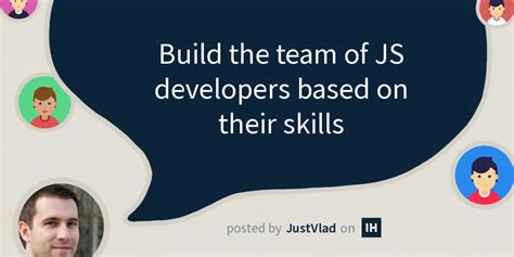 Build The Team Of Js Developers Based On Their Skills