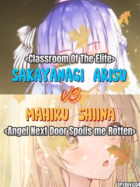 Sakayanagi Arisu Classroom Of The Elite Vs Mahiru Shiina Angel Next Door Spoils Me Rotten
