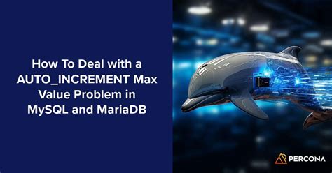 Fixing Autoincrement Max Value In Mysqlmariadb