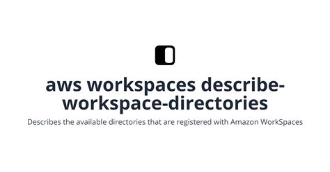 Aws Workspaces Describe Workspace Directories Fig