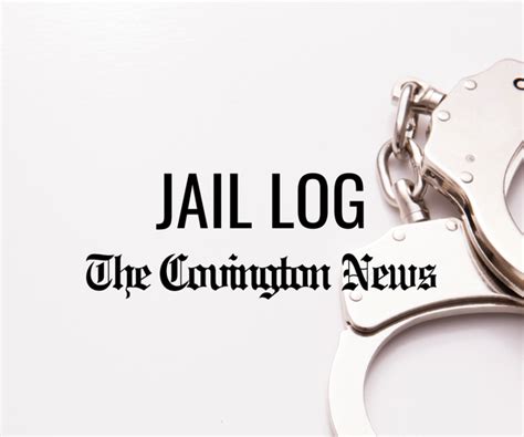 Jail Log Jan 11 2026 The Covington News