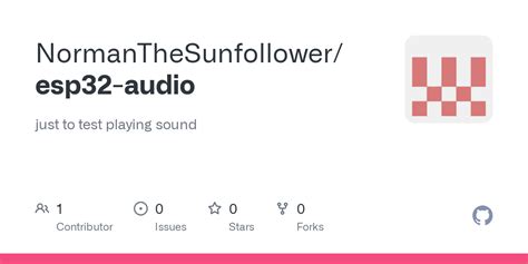 Github Normanthesunfolloweresp32 Audio Just To Test Playing Sound