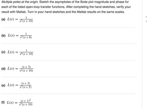 Solved Multiple Poles At The Origin Sketch The Asymptotes Chegg Com