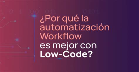 ¿por qué business workflow automation es mejor con low code bis