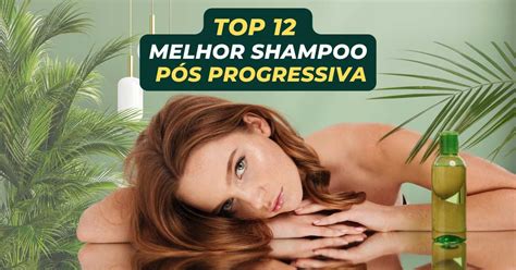 Melhor Shampoo Pós Progressiva Garanta Cabelos Perfeitos