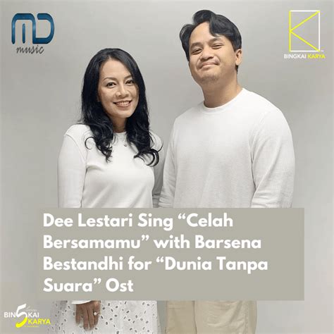 Dee Lestari Sing “celah Bersamamu” With Barsena Bestandhi For Ost
