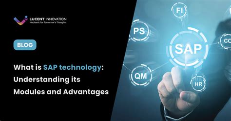 What Is Sap Technology Understanding Its Modules And Advantages