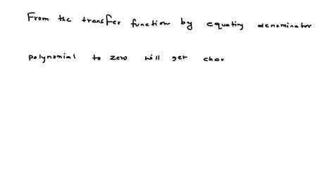 Solved A A Transfer Function Has Multiple Zeroes On The Jw Axis B