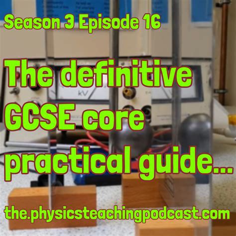 The Definitive Gcse Core Practical Guide The Physics Teaching Podcast