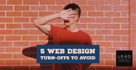 5 Web Design Turn Offs To Avoid LeadDigital