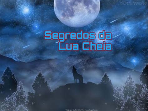 Segredos Da Lua Cheia História Escrita Por Kanao Popstar Spirit
