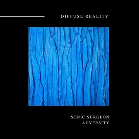 Stream Sonic Surgeon Adversity By Diffuse Reality Listen Online For