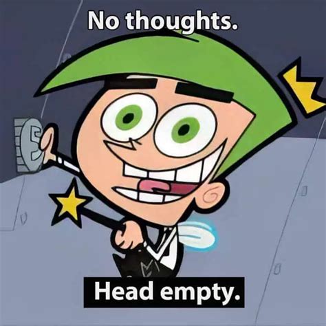 No Thoughts Head Empty Meme What Does It Mean