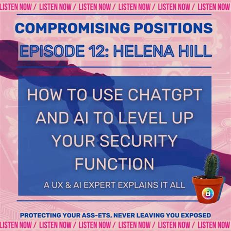 Compromising Positions The Human Centric Cybersecurity Podcast On Linkedin Ai Chatgpt