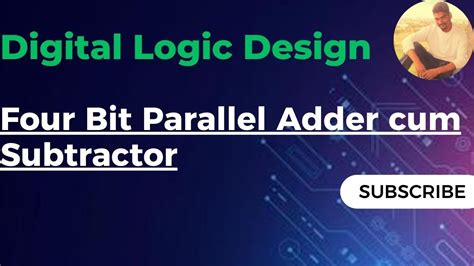 Four Bit Parallel Adder Cum Subtractor Youtube