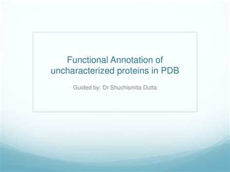 Ppt Functional Annotation Of Uncharacterized Proteins In Pdb Powerpoint Presentation Id 1868721