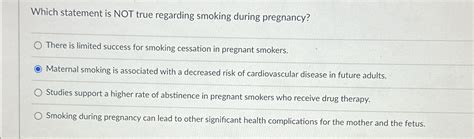 Solved Which Statement Is Not True Regarding Smoking During