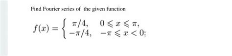 solved find fourier series of the given function f x