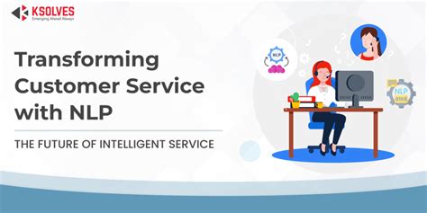 Nlp In Customer Service Enhancing Engagement And Efficiency