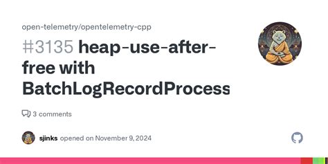 Heap Use After Free With Batchlogrecordprocessor · Issue 3135 · Open