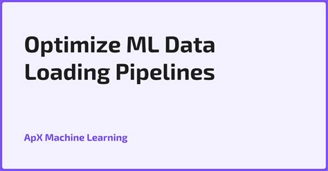 Optimize Ml Data Loading Pipelines