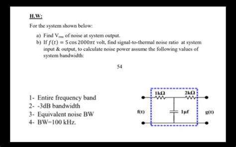 Hw For The System Shown Below A Find Vrms Of Noise At System Output B If Ft 5 Cos