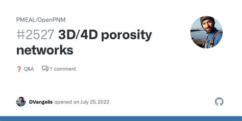 3D 4D Porosity Networks PMEAL OpenPNM Discussion 2527 GitHub