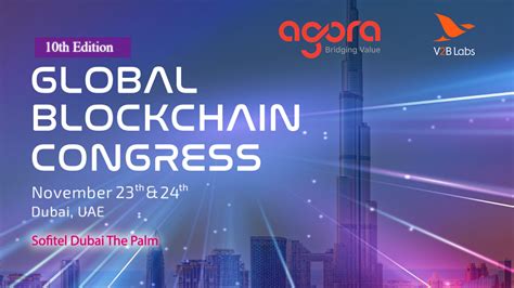 Get Ready For Global Blockchain Congress 10th Celebrating A Blockchain