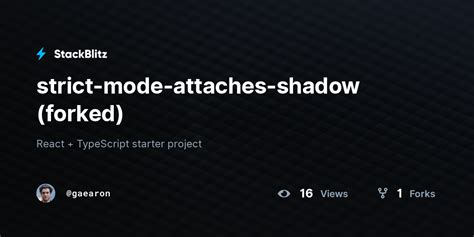Strict Mode Attaches Shadow Forked StackBlitz