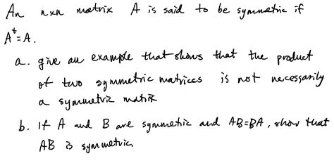 Solved Nxn An Matrix A Is Said To Be Symmetic If Aa A