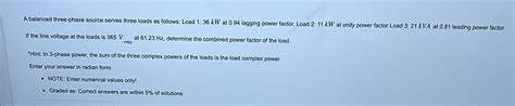 Solved A Balanced Three Phase Source Serves Three Loads As