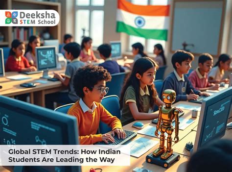 Global Stem Trends How Indian Students Are Leading The Way In