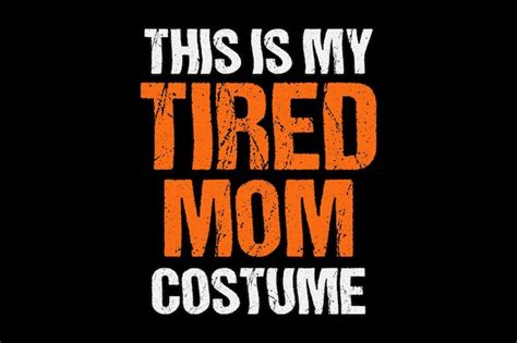 Premium Vector This Is My Tired Mom Costume Funny Halloween Mom