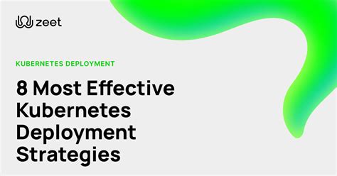 The Top 8 Most Effective Kubernetes Deployment Types And Strategies