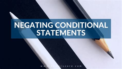 Negating Conditional Statements Powerscore Test Preparation