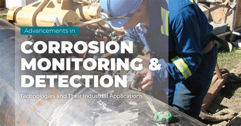 Advancements In Corrosion Monitoring And Detection Technologies Orapi
