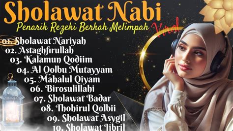 🔴 Kumpulan Sholawat Nabi Terbaru Sholawat Viral Penyejuk Hati Permudah Datangnya Rezeki Youtube