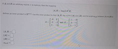 Solved If A And B ﻿are Arbitrary Real M×n ﻿matrices Then
